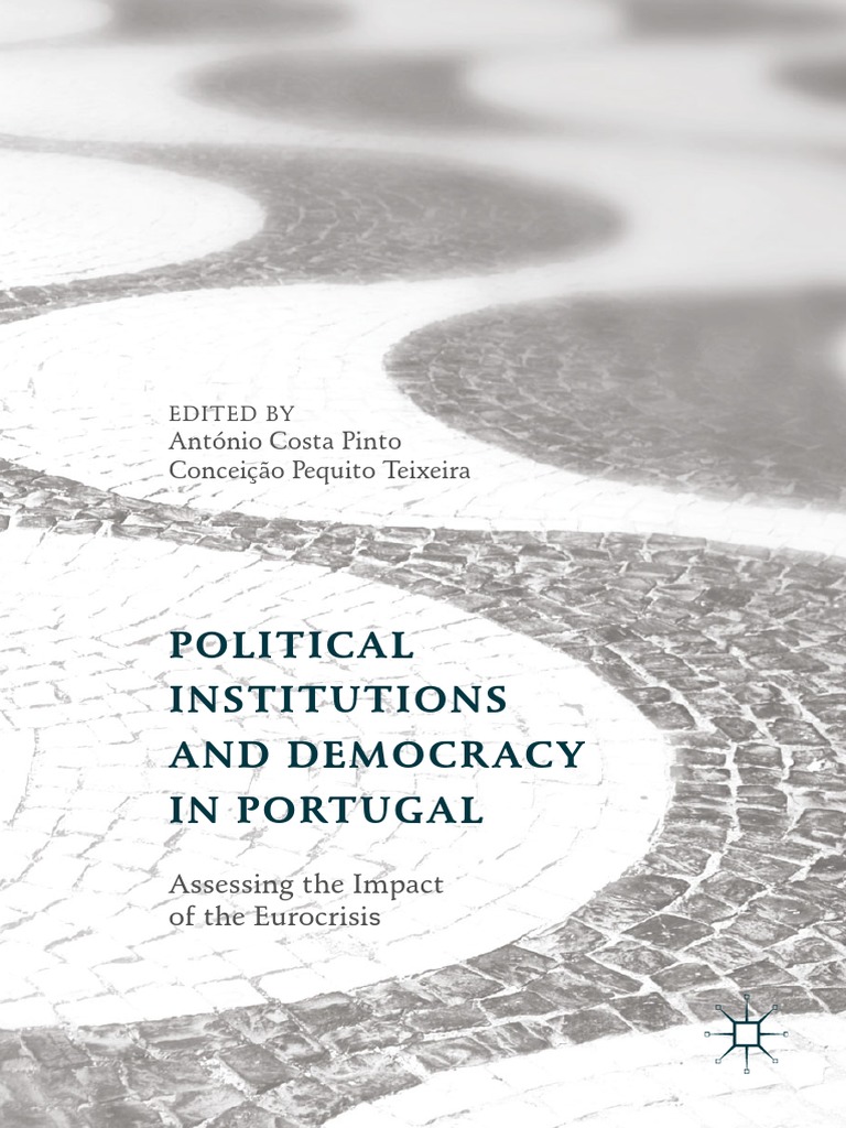 Political Institutions and Democracy in Portugal: António Costa Pinto ...