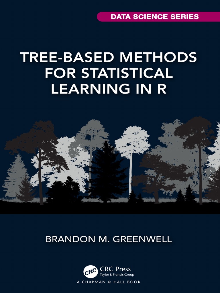 (Chapman & Hall - CRC Data Science Series) Brandon M. Greenwell - Tree-Based Methods For ...
