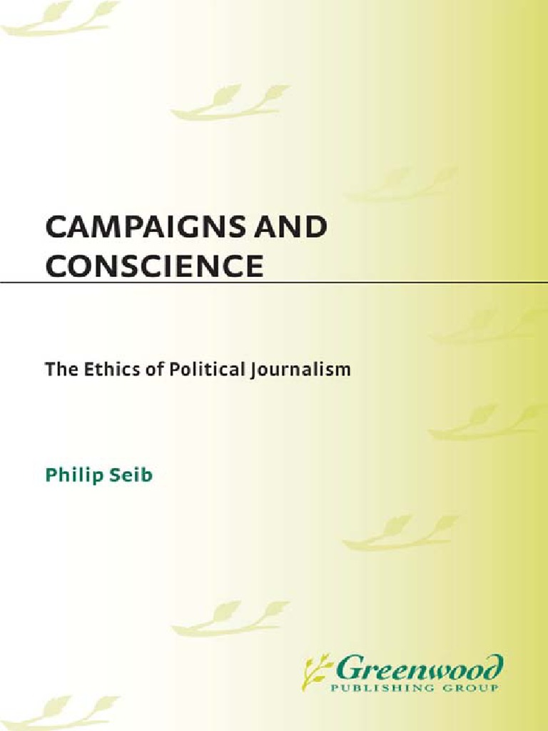 Philip Seib - Campaigns and Conscience - The Ethics of Political ...