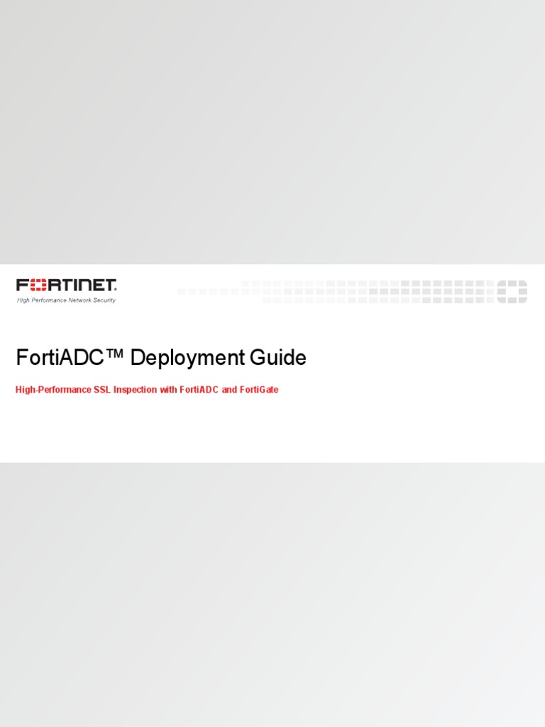 FortiADC Deployment Guide. High-Performance SSL Inspection With ...