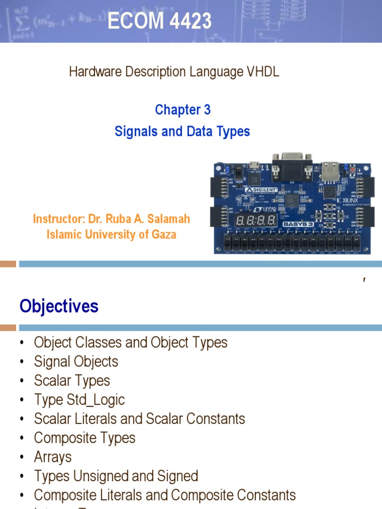ECOM 4423 Hardware Description Language VHDL Chapter 3 Signals and Data ... ECOM 4423 Hardware Description Language VHDL Chapter 3 Signals and Data ...