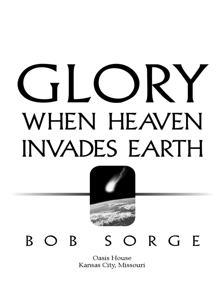 Glory When Heaven Invades Earth by Bob Sorge | PDF | Glory (Religion ...