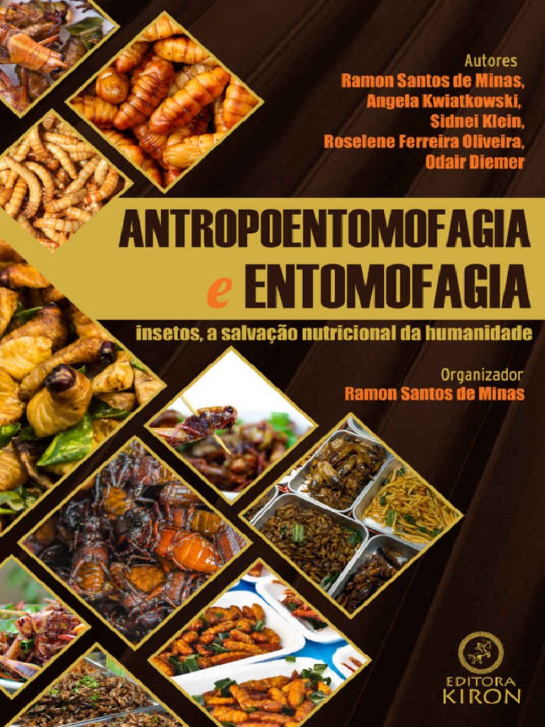 Antropoentomofagia e Entomofagia Insetos, A Salvação Nutricional Da ...
