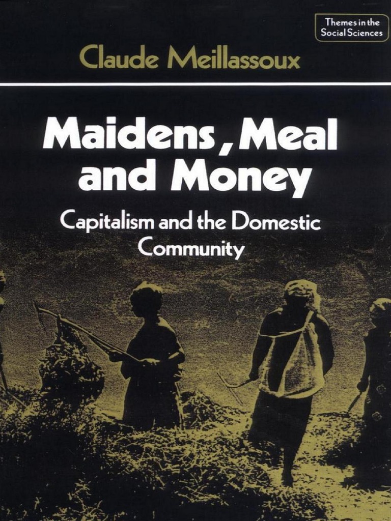 Maidens, Meal and Money Capitalism and The Domestic Community (Claude ...