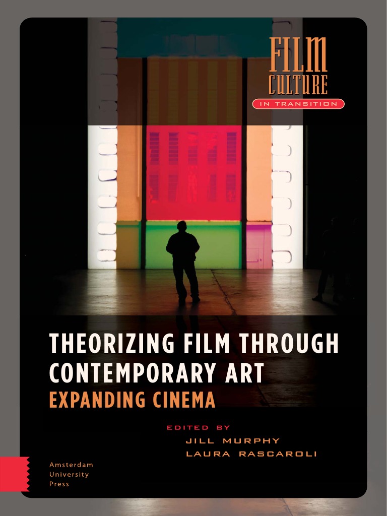 Theorizing Film Through Contemporary Art Expanding Cinema Film Culture ...