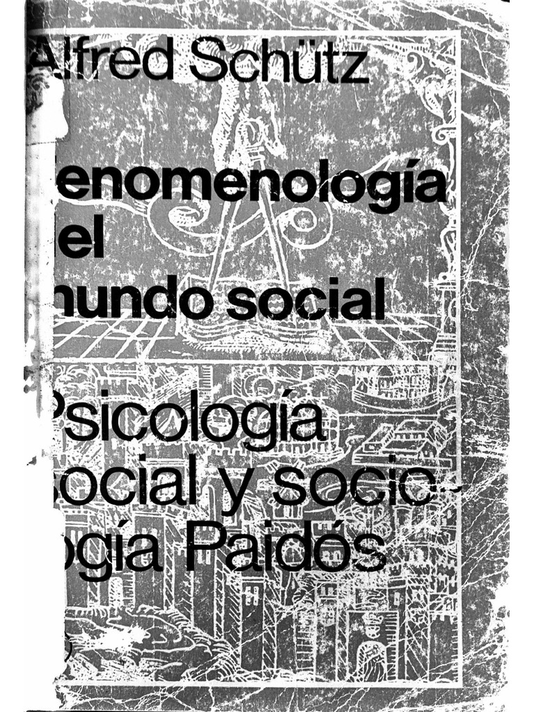 Alfred Schütz - Fenomenología Del Mundo Social-Paidós (1972) PDF | PDF
