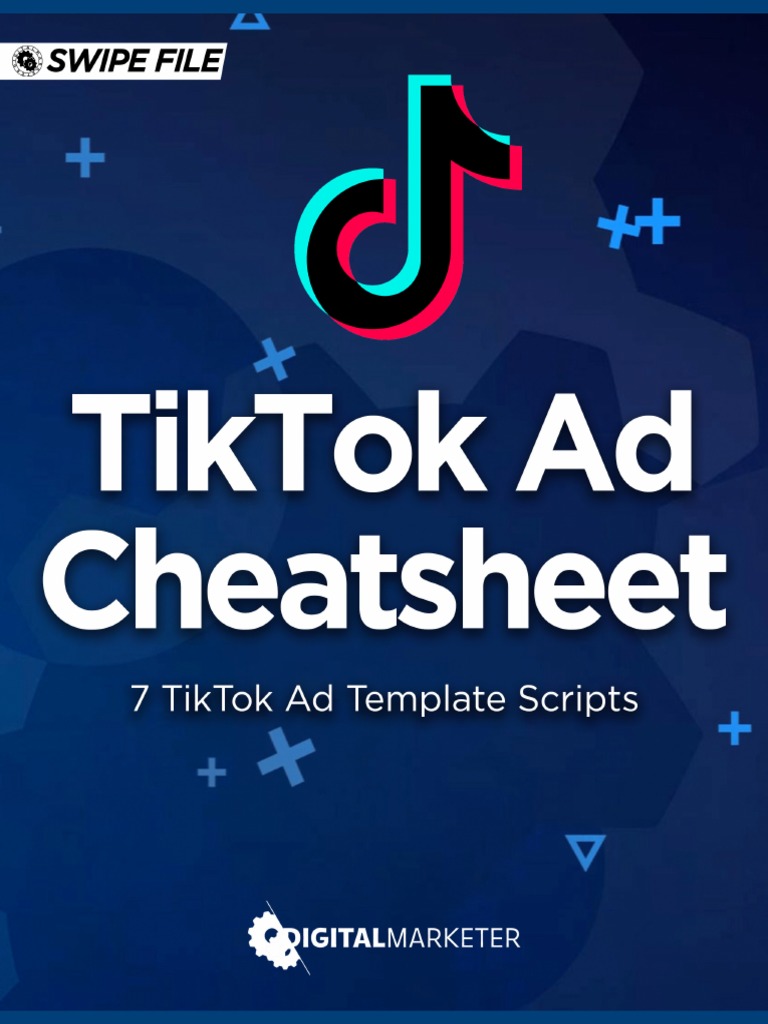 DigitalMarketer SwipeFile - TikTok Ad Cheatsheet - Final | PDF ...