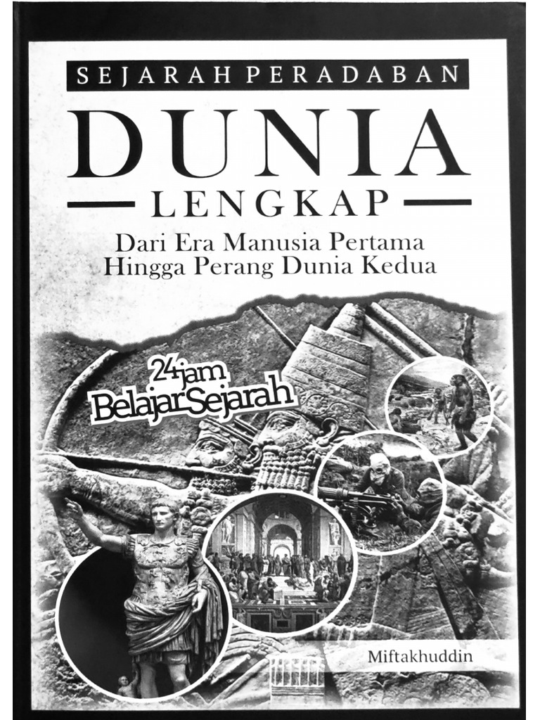 Sejarah Peradaban Dunia Lengkap Dari Era Manusia Pertama Hingga Perang ...