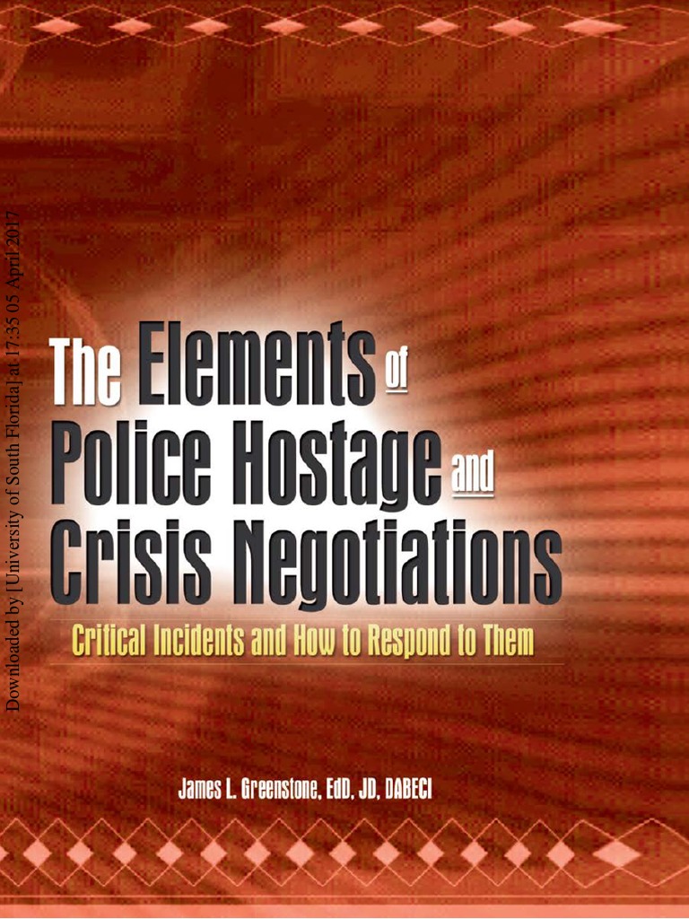 The Elements of Police Hostage and Crisis Negotiations (Critical Incidents and How To Respond To ...