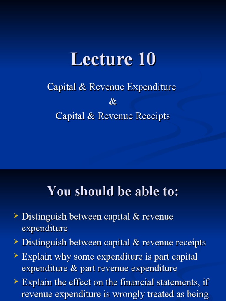 Lect 10 Capital Revenue Expenditure | PDF | Expense | Capital Expenditure
