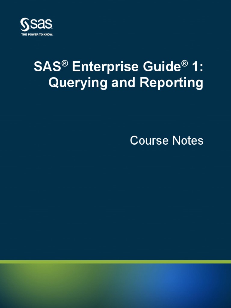 SAS Enterprise Guide Querying and Reporting - Course Notes PDF | PDF ... SAS Enterprise Guide Querying and Reporting - Course Notes PDF | PDF ...