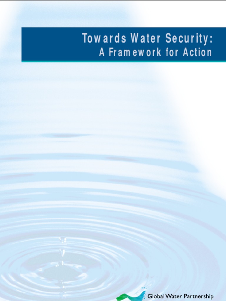 Towards Water Security. A Framework For Action. Mobilising Political ...