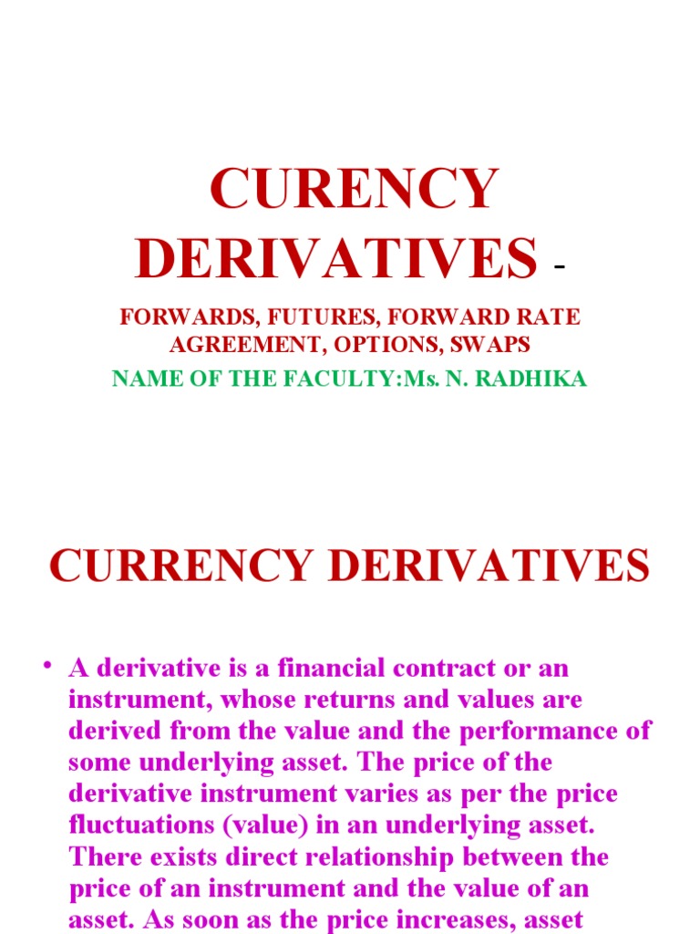 Curency Derivatives - Forwards, Futures, Forward Rate Agreement, Options, Swaps - Foreign ...