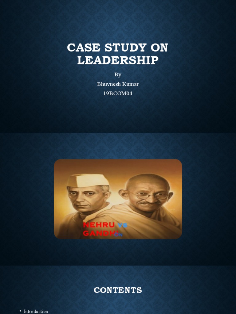 Case Study On Leadership | PDF | Mahatma Gandhi | Jawaharlal Nehru