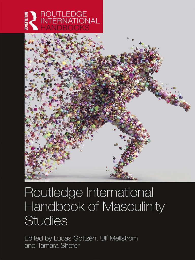 Lucas Gottzén, Ulf Mellström, Tamara Shefer - Routledge International Handbook of Masculinity ...