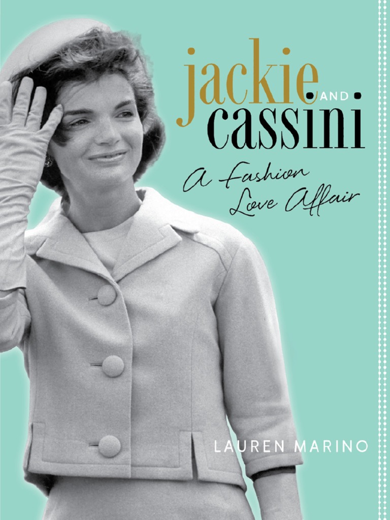 Jackie and Cassini Lauren Marino | PDF | Jacqueline Kennedy Onassis | Fashion