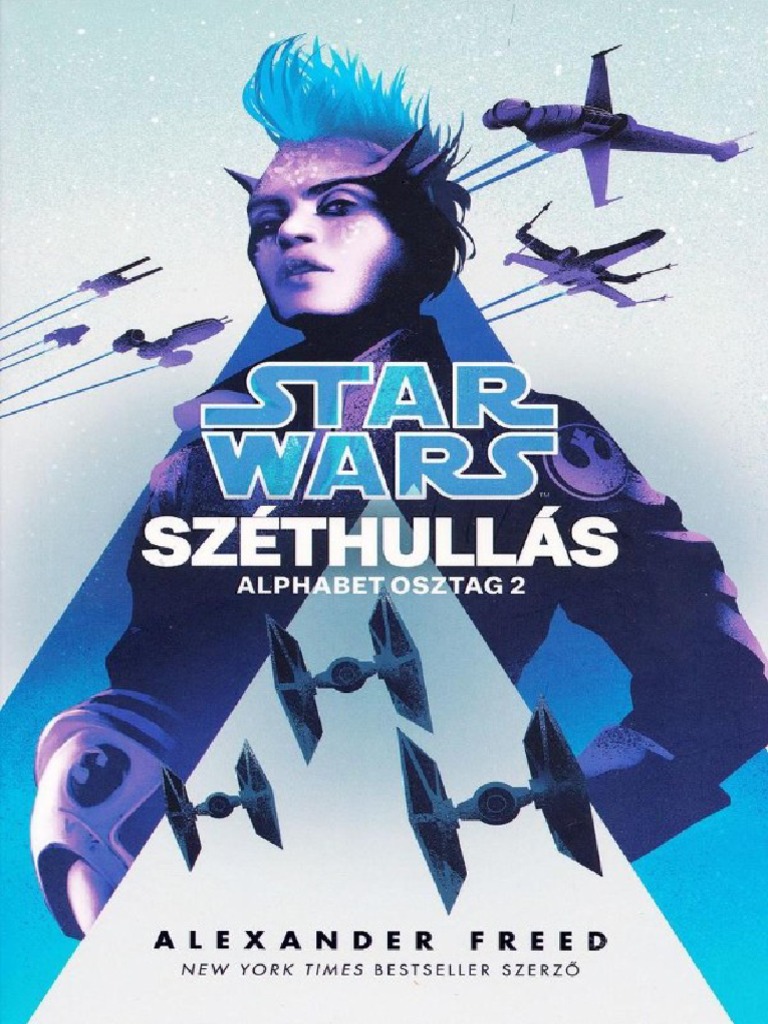 (Star Wars - Alphabet Osztag 2.) Alexander Freed - Széthullás | PDF