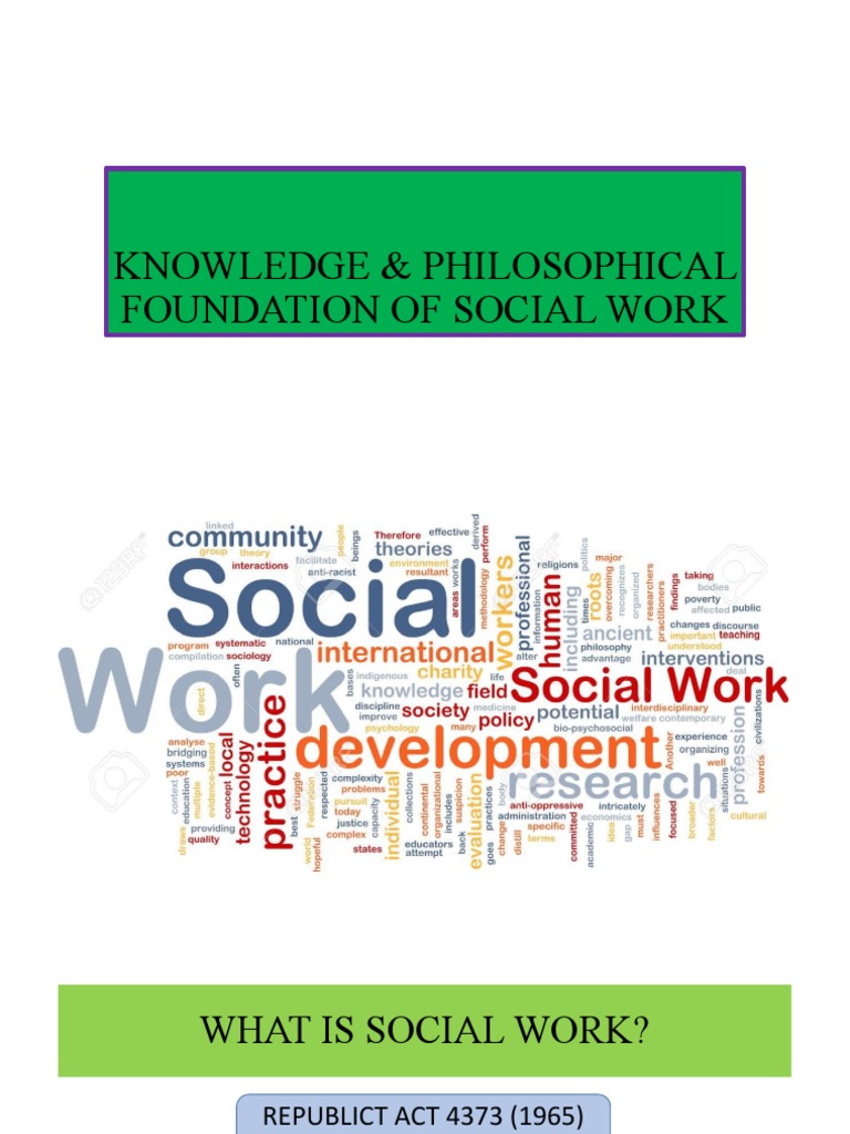 KNOWLEDGE-PHILOSOPHICAL-FOUNDATION-OF-SOCIAL-WORK | PDF | Social Work ...
