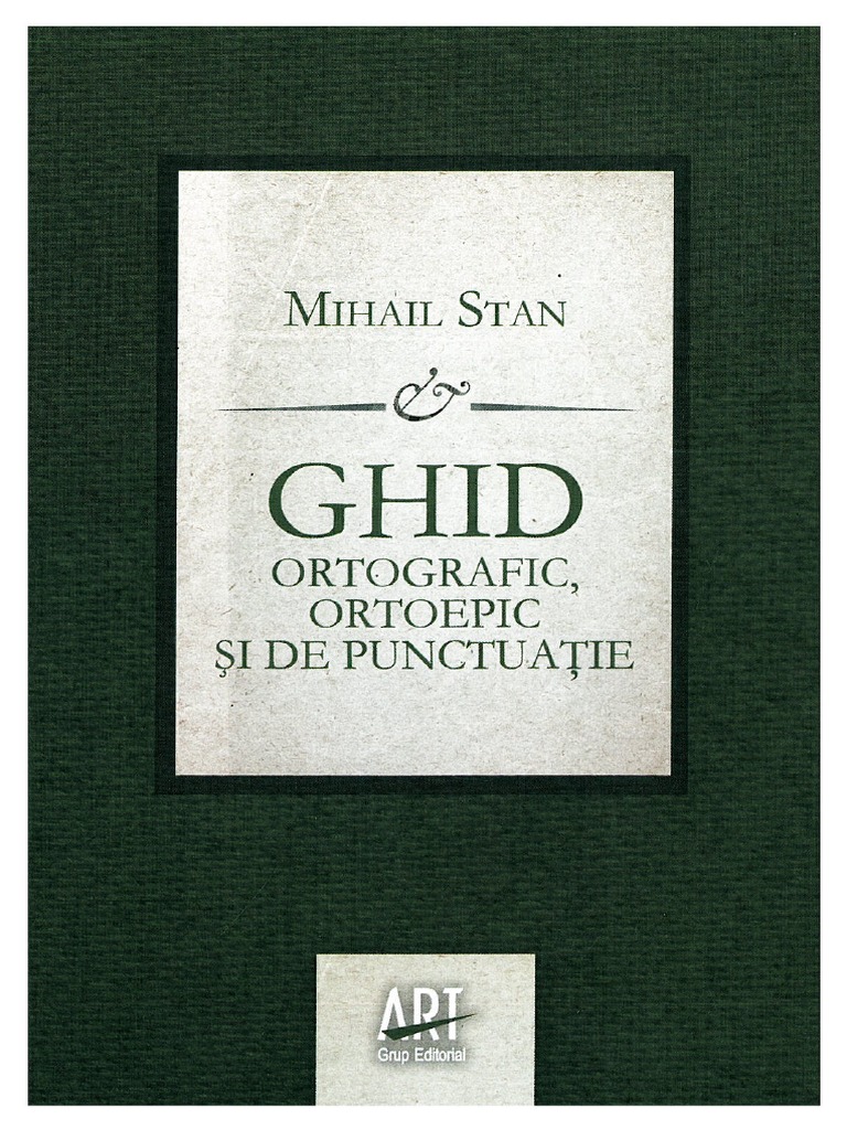 Ghid Ortografic, Ortoetic Si de Punctuatie. Mihail Stan | PDF