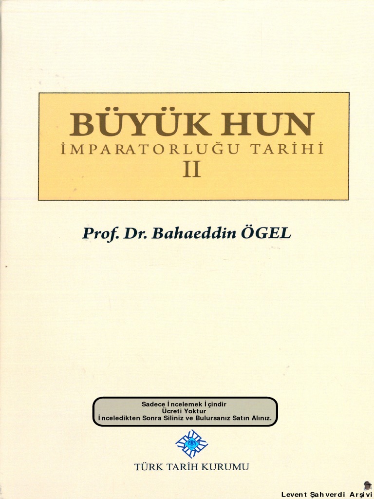 Bahaeddin Ögel. Büyük Hun İmparatorluğu Tarihi. 2. Cilt | PDF