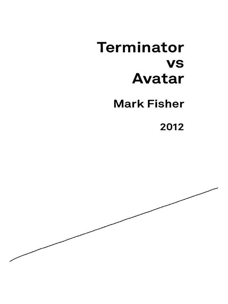 Terminator vs. Avatar: Notes On Accelerationism | PDF | Philosophical ...