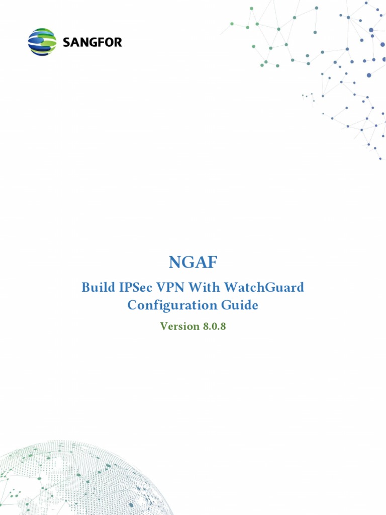 SANGFOR - NGAF - v8.0.8 - Build IPSec VPN With WatchGuard Configuration ...