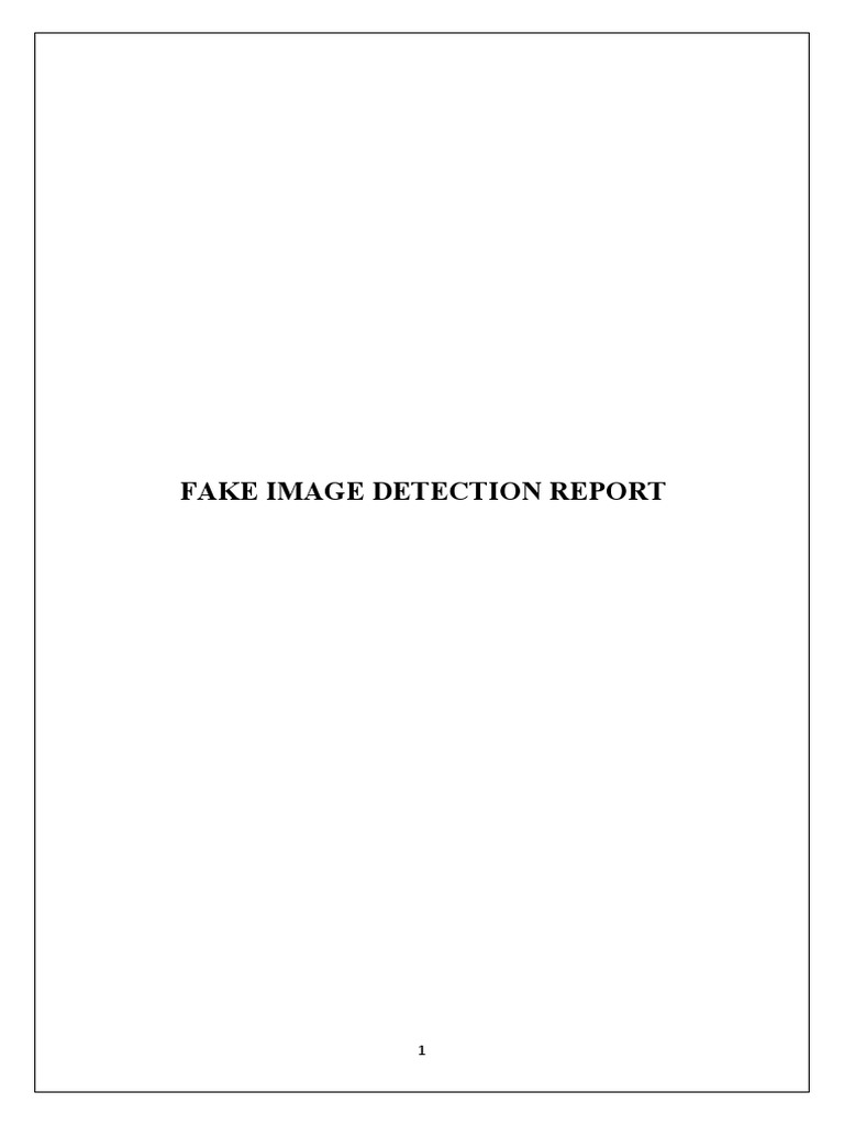 Fake Image Detection Report | PDF | Machine Learning | Image Editing