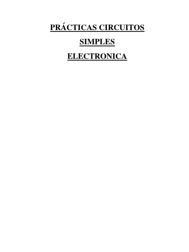 Practicas Circuitos Simples Electronica | PDF | Ingenieria Eléctrica ...
