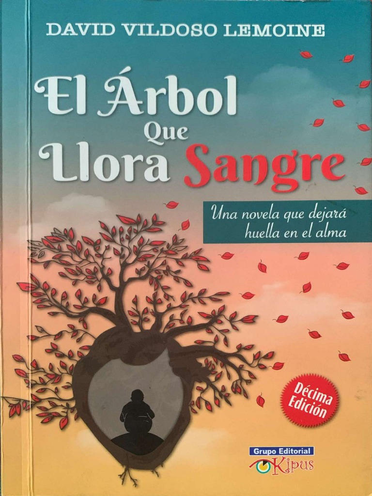 El Arbol Que Llora Sangre - David Vildoso Lemoine | PDF El Arbol Que Llora Sangre - David Vildoso Lemoine | PDF