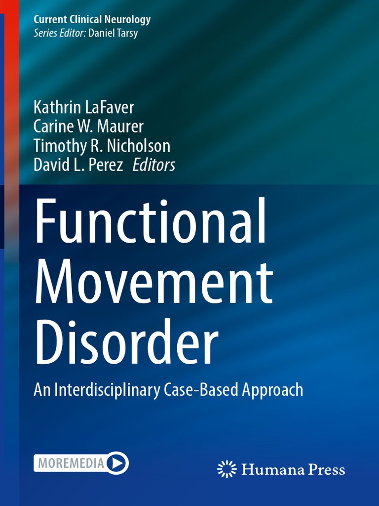 Functional Movement Disorder: Kathrin Lafaver Carine W. Maurer Timothy ...