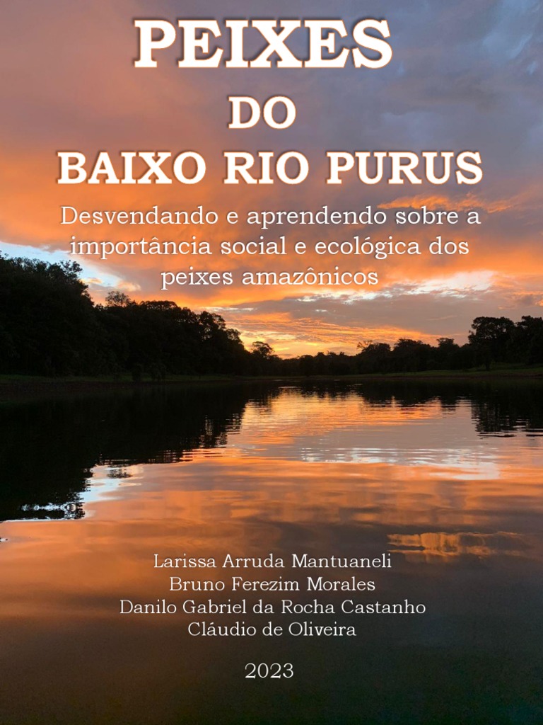 Peixes Do Baixo Rio Purus: Desvendando e Aprendendo Sobre A Importância ...