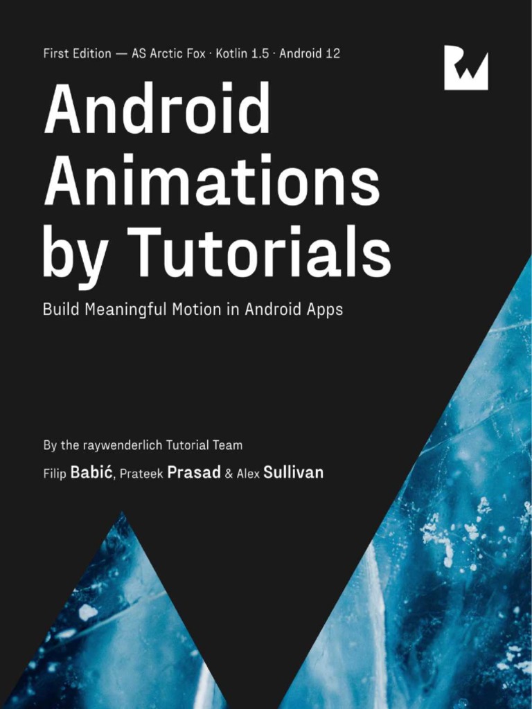 Android Animations by Tutorials (Alex Sullivan, Filip Babić and Prateek ... Android Animations by Tutorials (Alex Sullivan, Filip Babić and Prateek ...