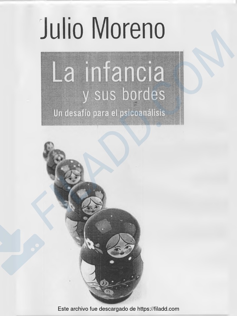 Moreno - La Infancia y Sus Bordes - Cap 4 y 8 | PDF | Psicoanálisis ... Moreno - La Infancia y Sus Bordes - Cap 4 y 8 | PDF | Psicoanálisis ...