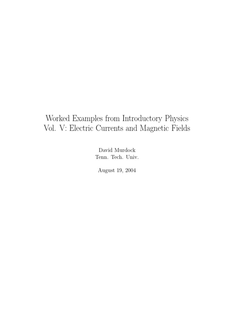 Worked Examples From Introductory Physics Vol. V: Electric Currents and ...