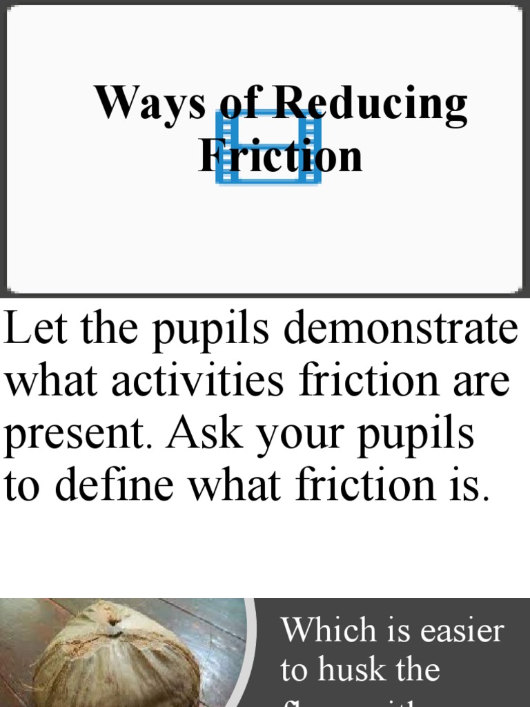 Ways to Reduce Friction (39 characters | PDF