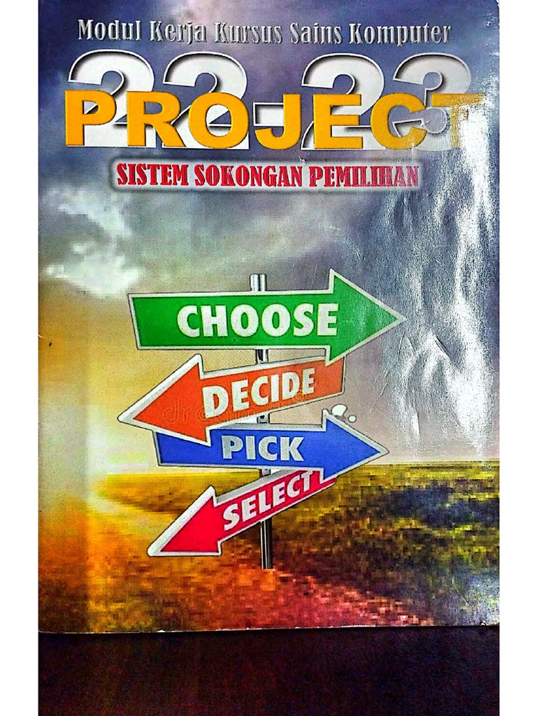 (Modul Kerja Kursus Sains Komputer) 2022 Project Sistem Sokongan Pemilihan | PDF