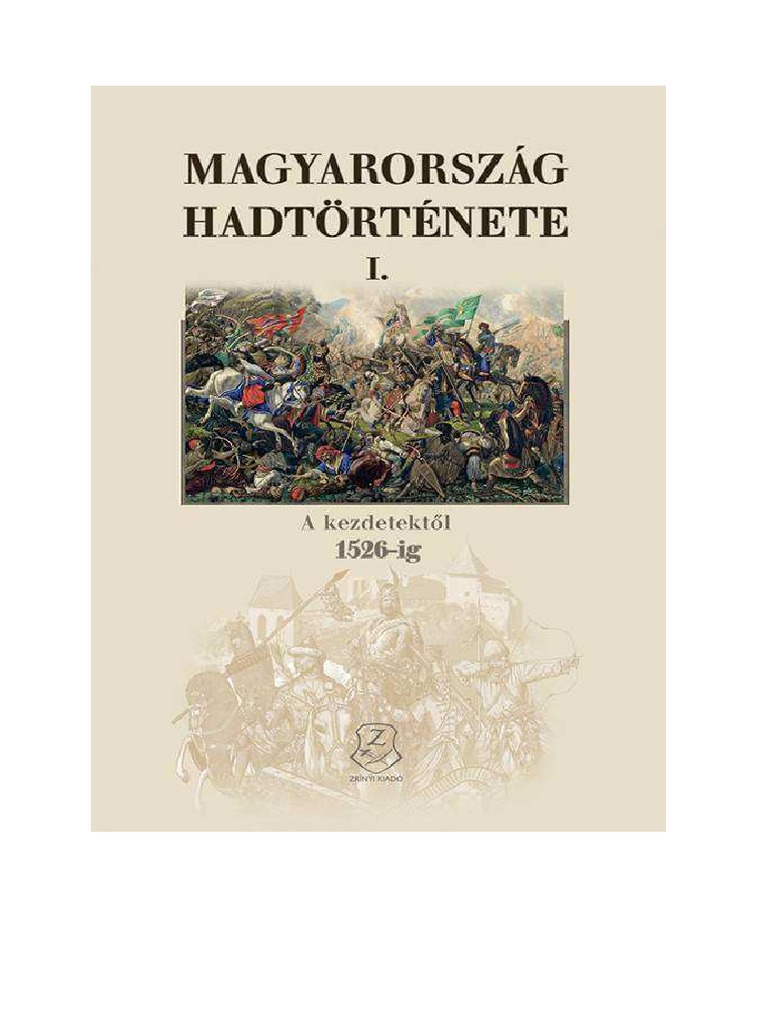 Magyarorszag Hadtortenete I A Kezdetekto | PDF