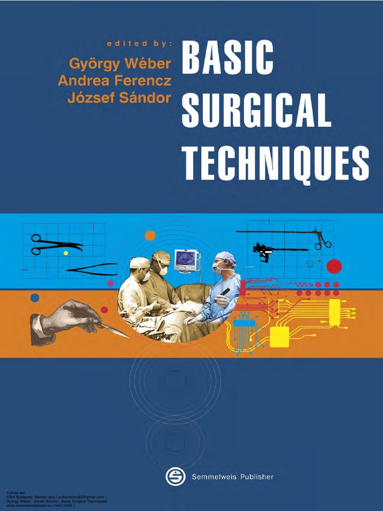 Yulhee Lee György Wéber, József Sándor - Basic Surgical Techniques WWW - Semmelweiskiado.hu ...