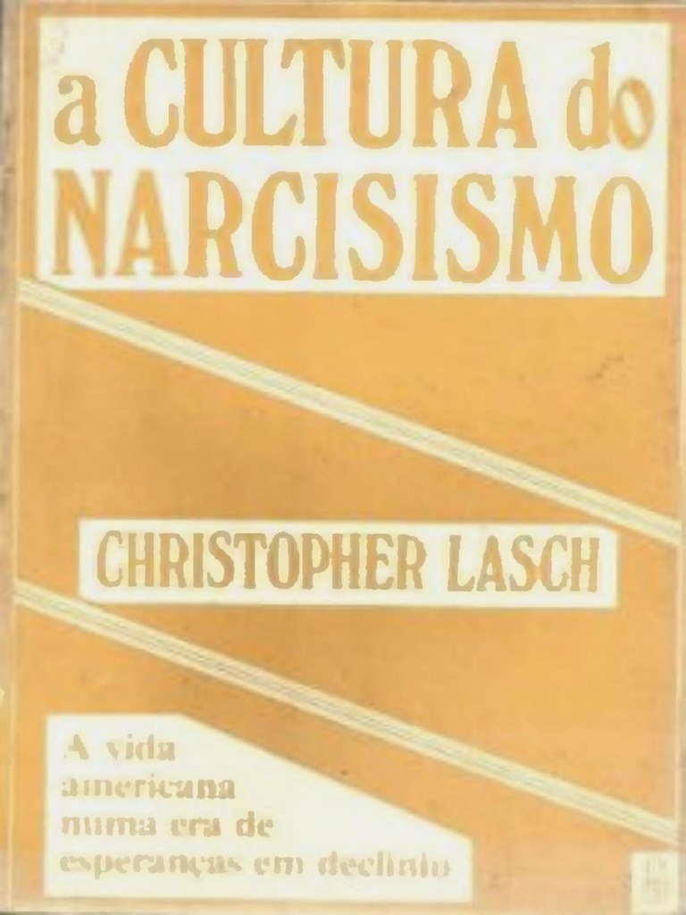 A Cultura Do Narcisismo A Vida Americana Numa Era de Esperanas em ...