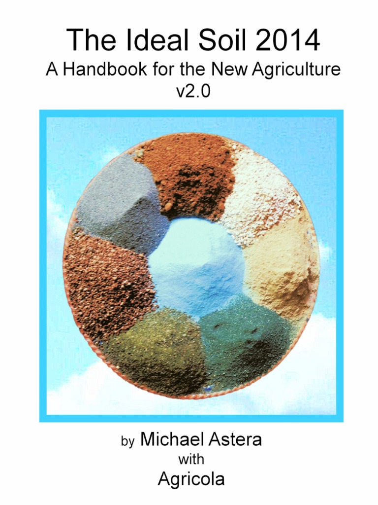 The Ideal Soil 2014, A Handbook For The New Agriculture V2.0 (Michael ...