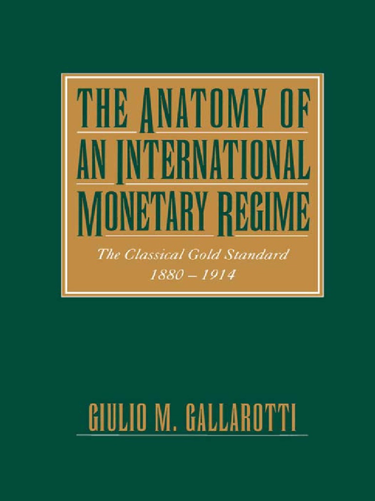 Gallarotti - The Anatomy of An International Monetary Regime. The ...