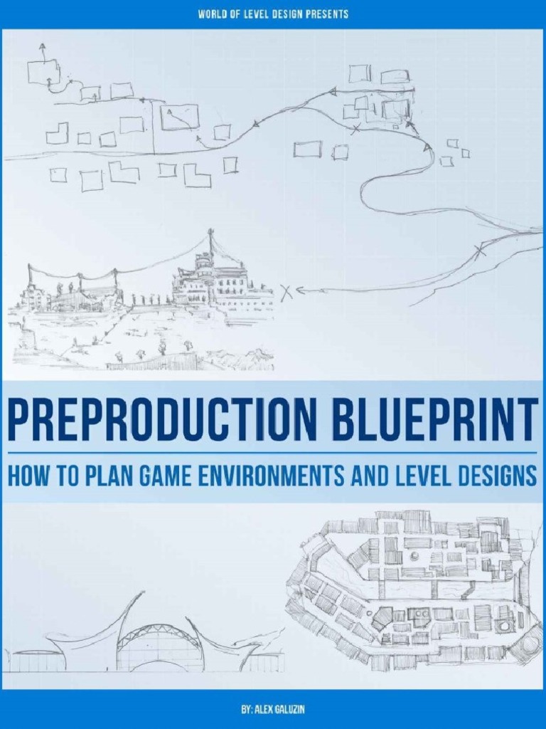 Preproduction Blueprint How To Plan Game Environments and Level Designs 1539103188 9781539103189 ...