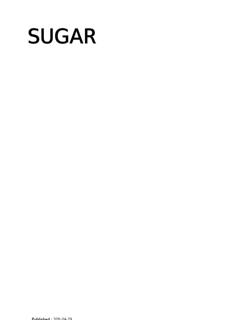 Sugar: Published: 2011-04-29 License: None 1. What Is Sugar? | PDF ...