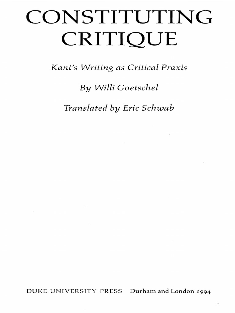 Willi Goetschel - Constituting Critique - Kant's Writing As Critical ...