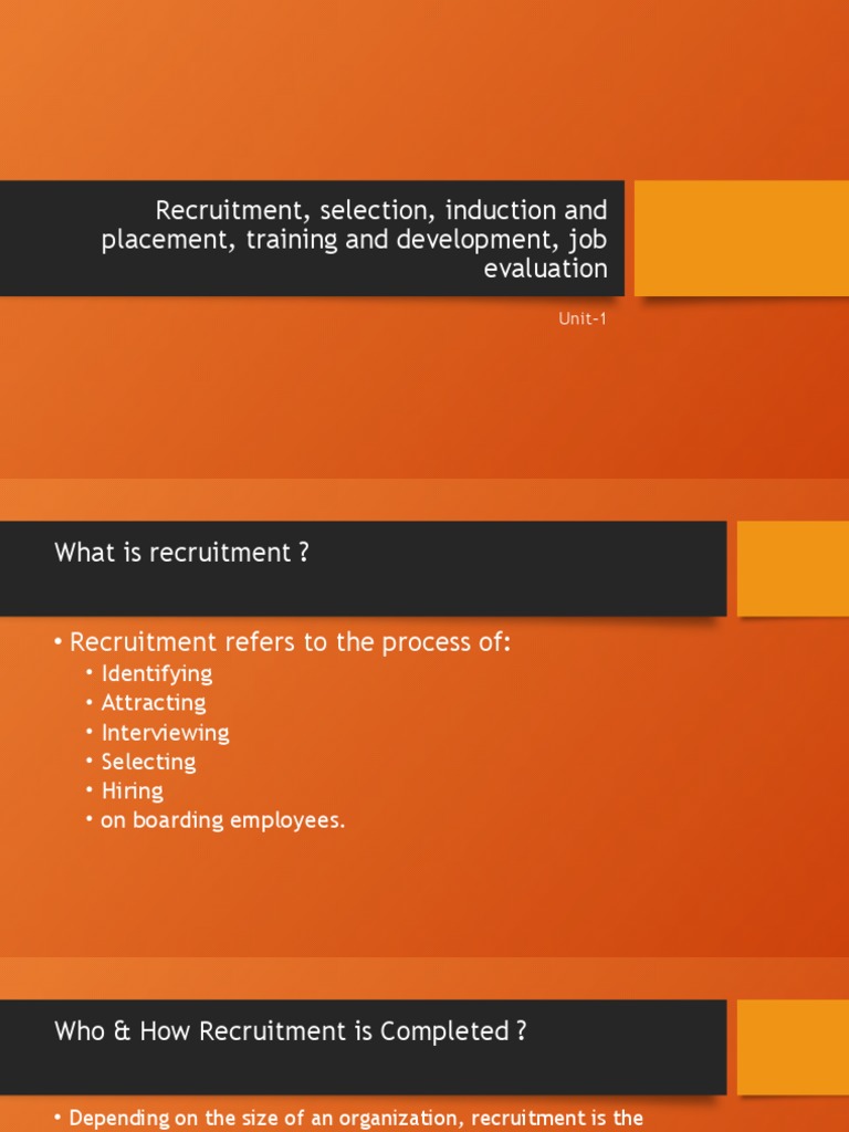 Session - 4 Recruitment, Selection, Induction & Placement, Training, Development and Job ...