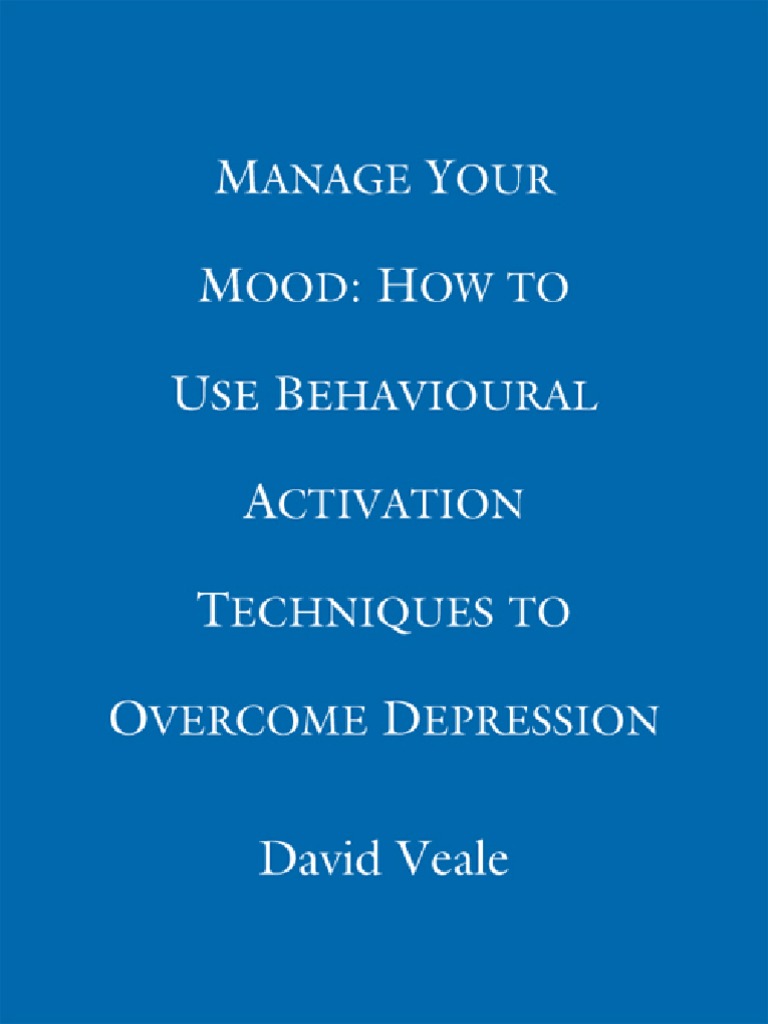 Veale (2015) Manage Your Mood How To Use Behavioural Activation | PDF ...