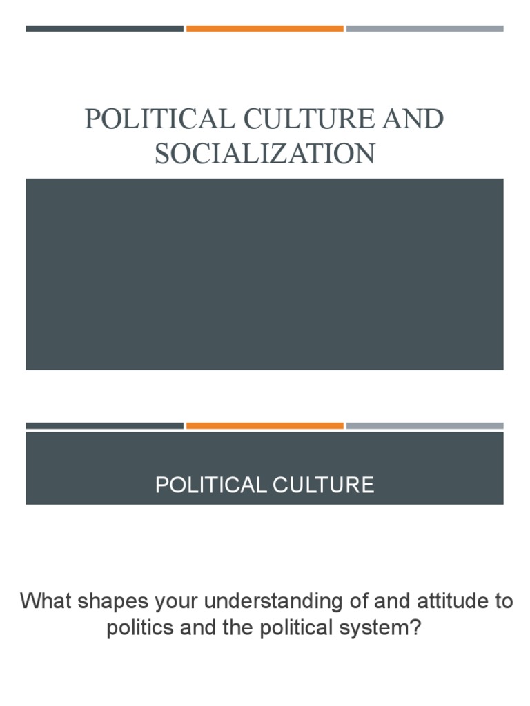 Political Culture + Socialisation | PDF | Socialization | Attitude ...