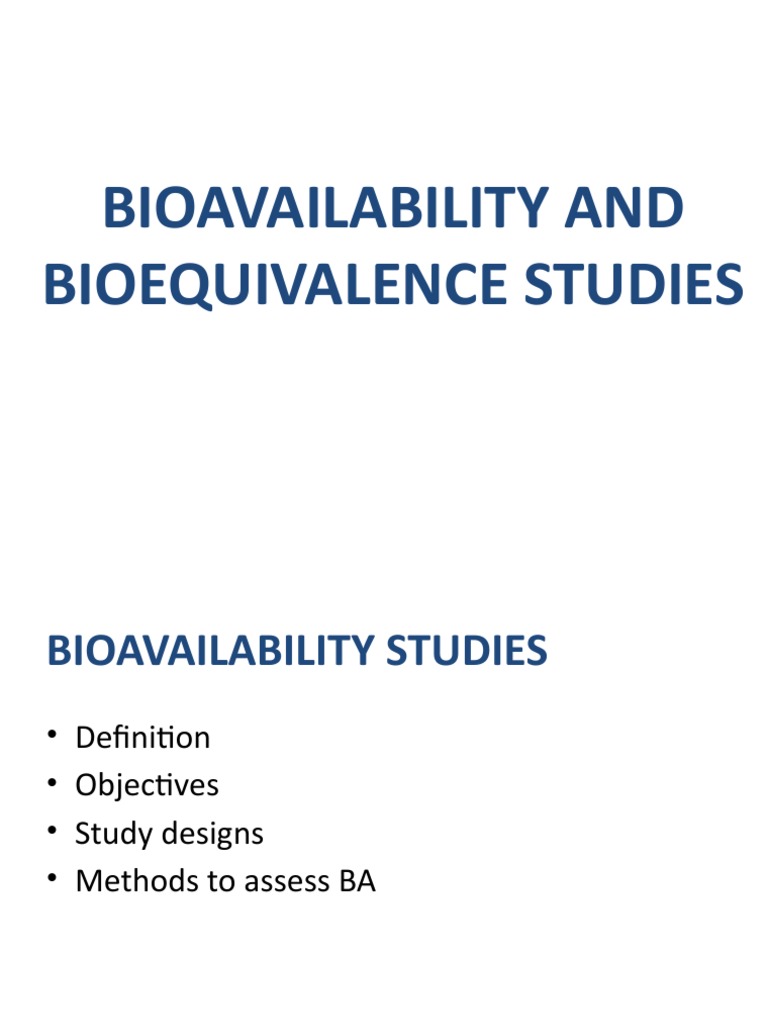 BIOAVAILABILITY AND BIOEQUIVALENCE STUDIES | PDF | Bioavailability ... BIOAVAILABILITY AND BIOEQUIVALENCE STUDIES | PDF | Bioavailability ...