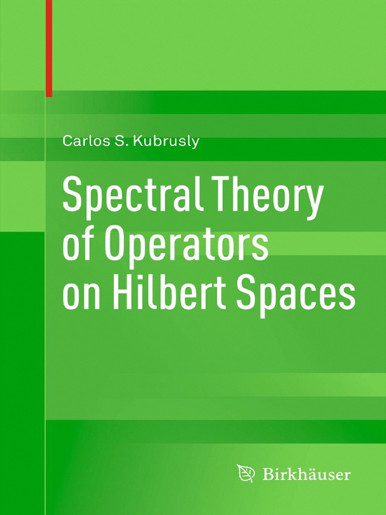 Carlos S Kubrusly Auth Spectral Theory Of Operators On Hilbert