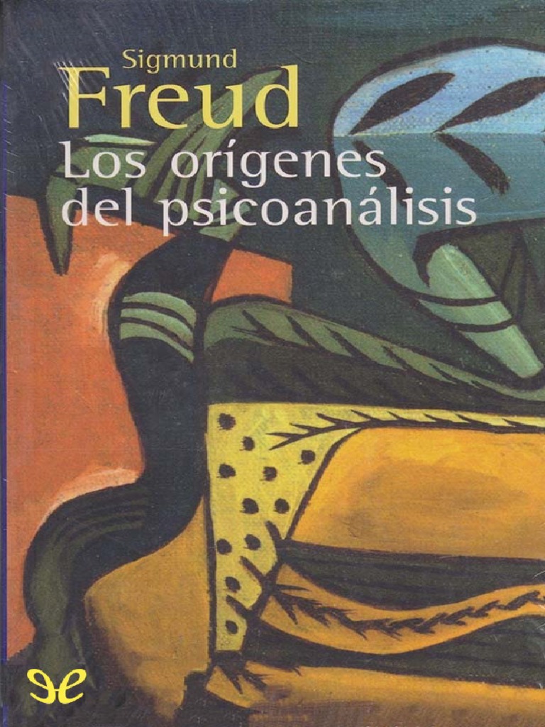 Los Origenes Del Psicoanalisis Sigmund Freud | PDF | Sigmund Freud | Psicoanálisis